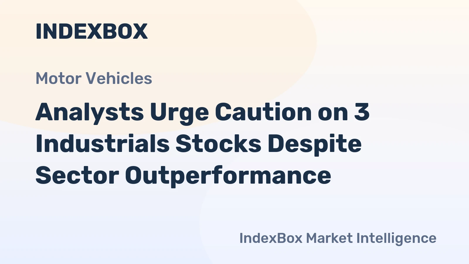 Analysts Urge Caution on 3 Industrials Stocks Despite Sector Outperformance