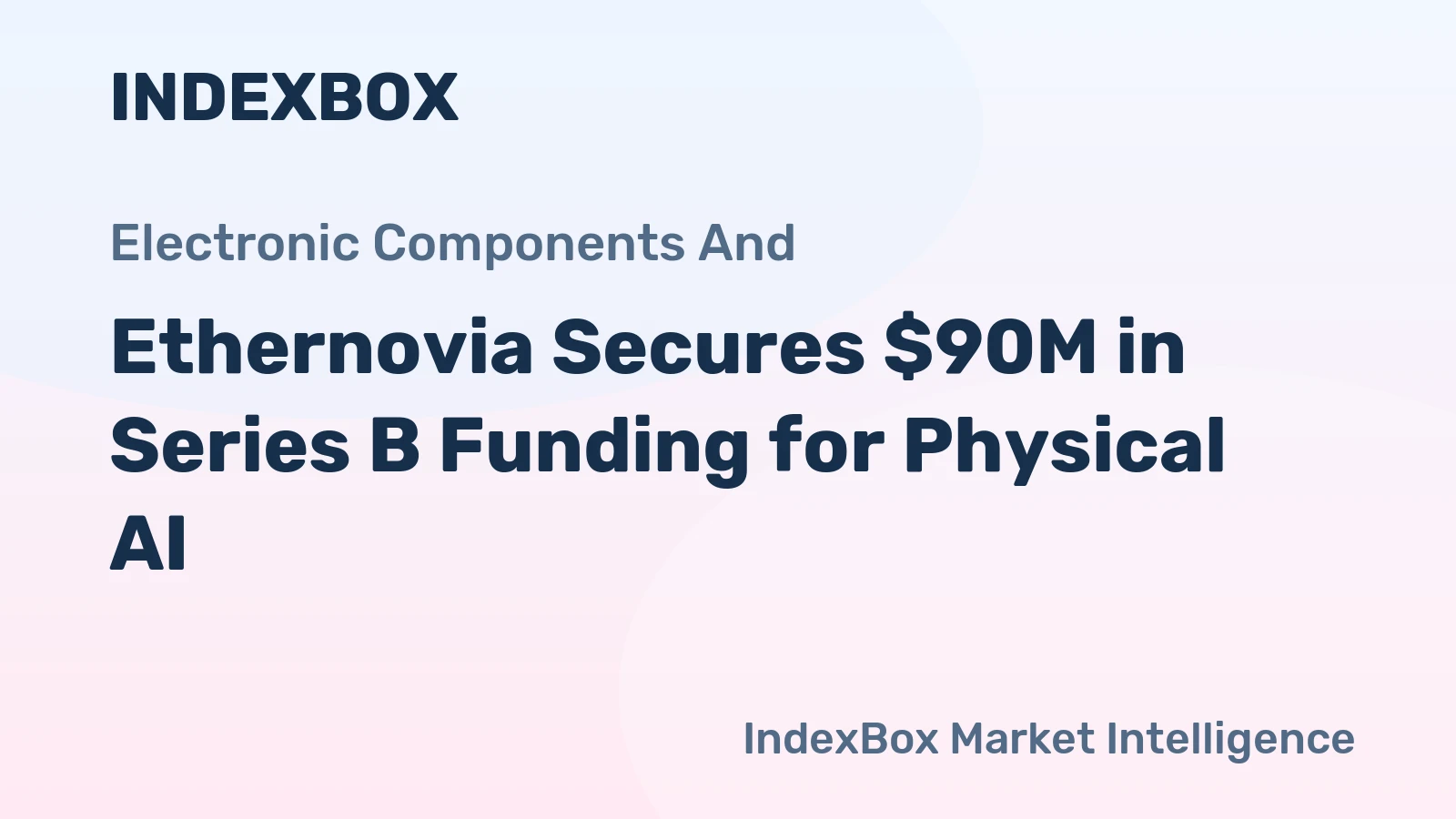Ethernovia Secures $90M in Series B Funding for Physical AI