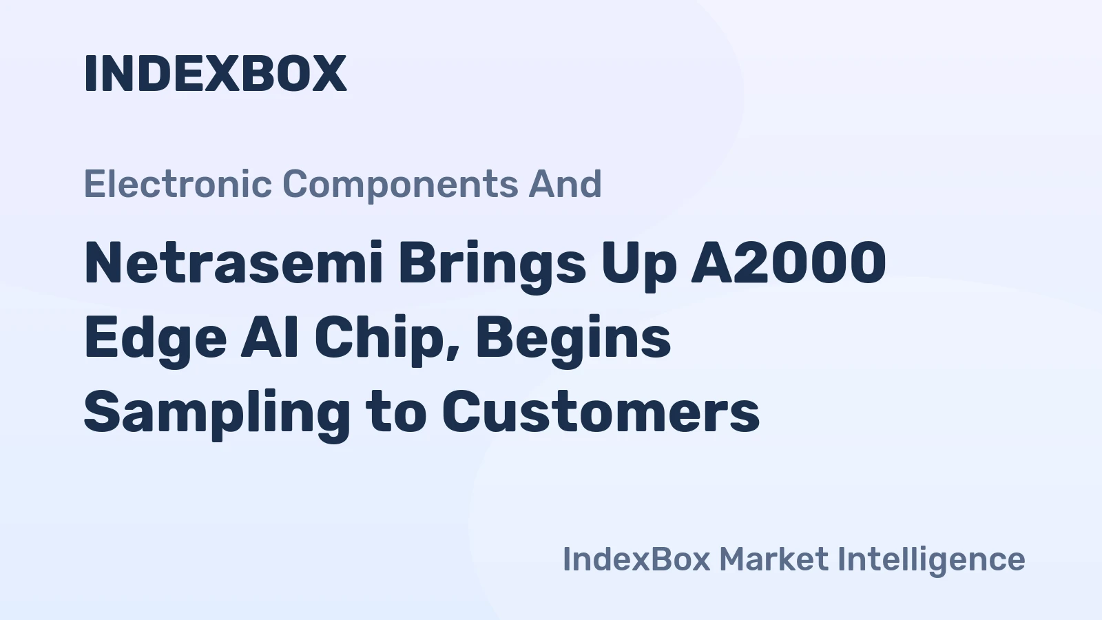 Netrasemi Brings Up A2000 Edge AI Chip, Begins Sampling to Customers