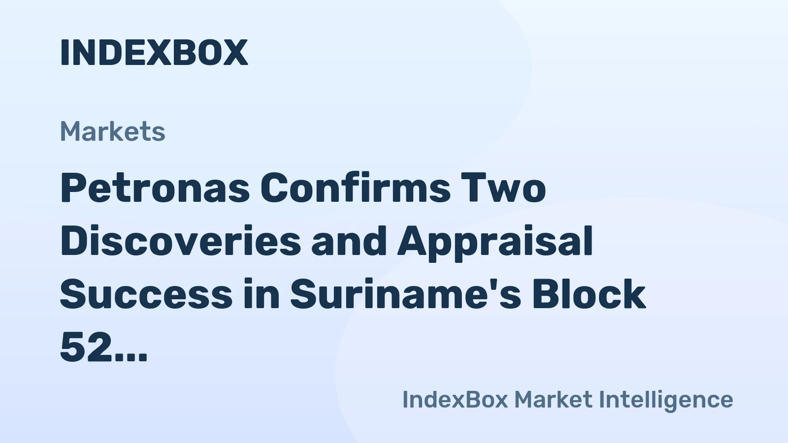 Petronas Confirms Two Discoveries and Appraisal Success in Suriname's Block 52