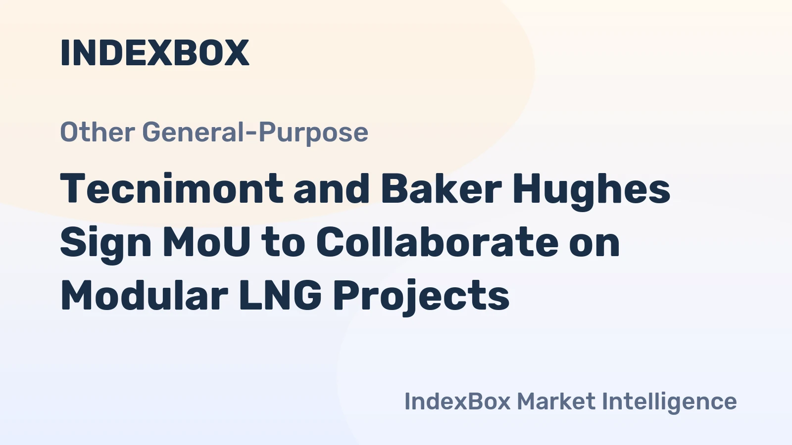 Tecnimont and Baker Hughes Sign MoU to Collaborate on Modular LNG Projects
