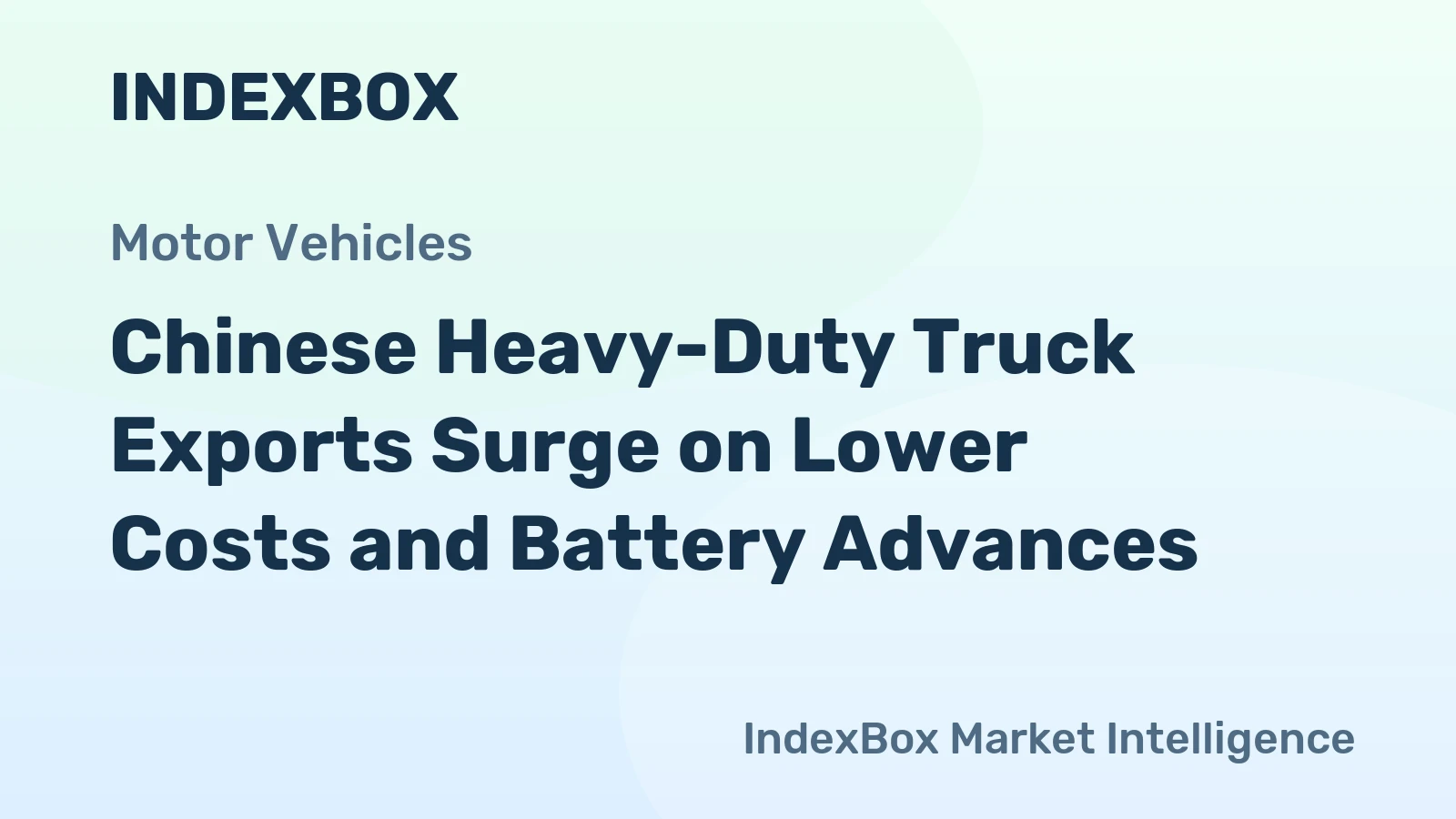 Chinese Heavy-Duty Truck Exports Surge on Lower Costs and Battery Advances