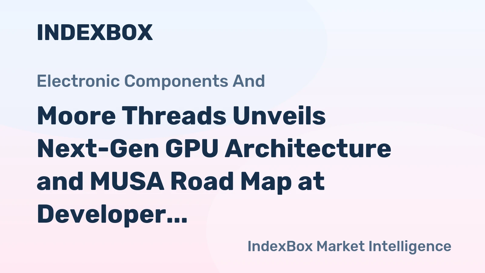 Moore Threads Unveils Next-Gen GPU Architecture and MUSA Road Map at Developer Conference