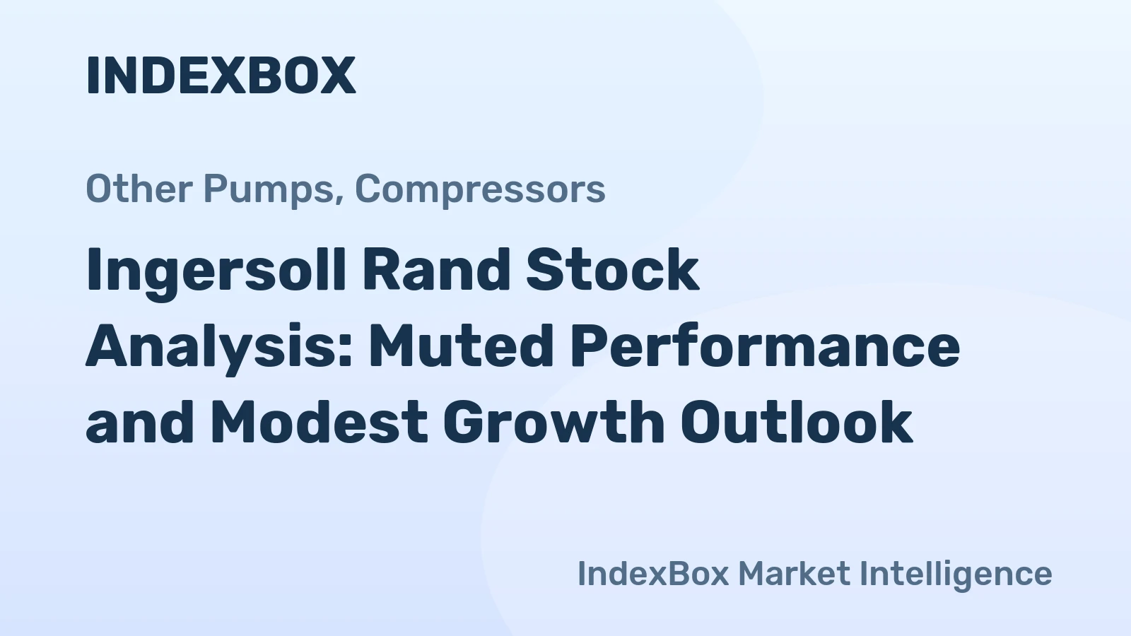 Ingersoll Rand Stock Analysis: Muted Performance and Modest Growth Outlook