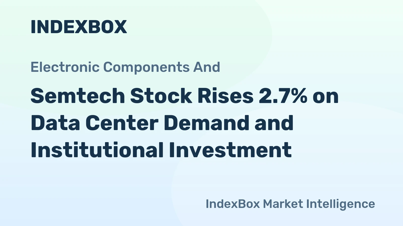 Semtech Stock Rises 2.7% on Data Center Demand and Institutional Investment