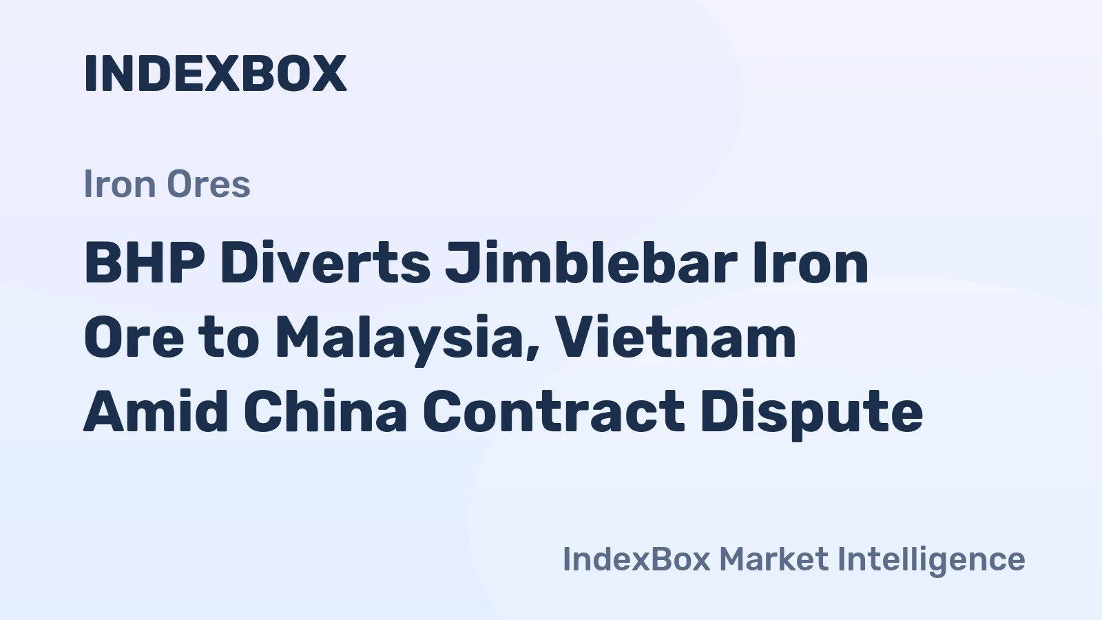 BHP Diverts Jimblebar Iron Ore to Malaysia, Vietnam Amid China Contract Dispute