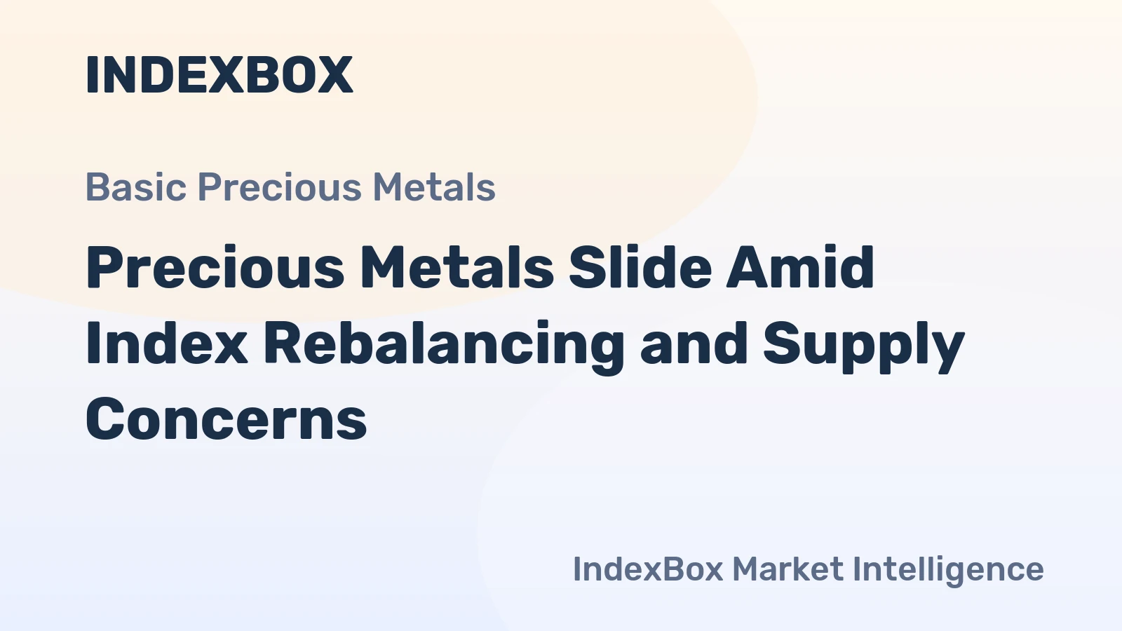 Precious Metals Slide Amid Index Rebalancing and Supply Concerns