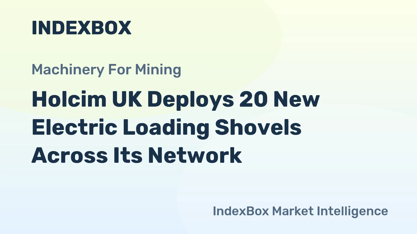 Holcim UK Deploys 20 New Electric Loading Shovels Across Its Network
