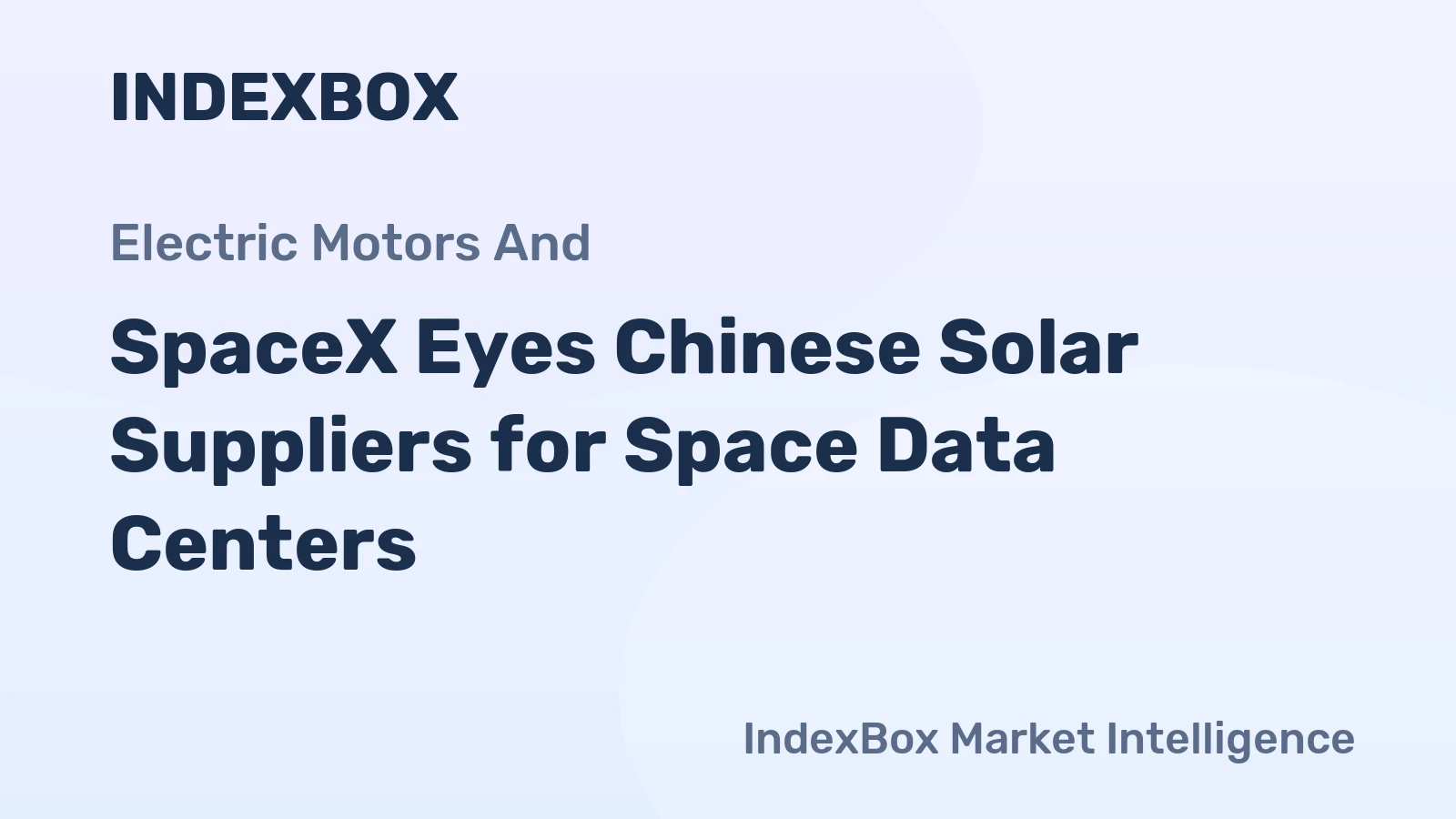 SpaceX Eyes Chinese Solar Suppliers for Space Data Centers