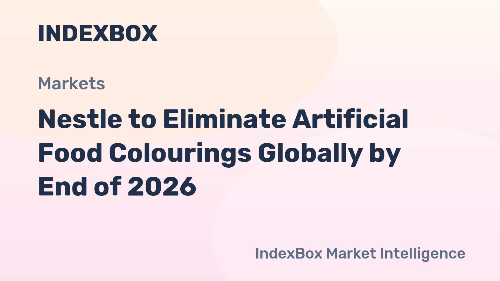 Nestle to Eliminate Artificial Food Colourings Globally by End of 2026