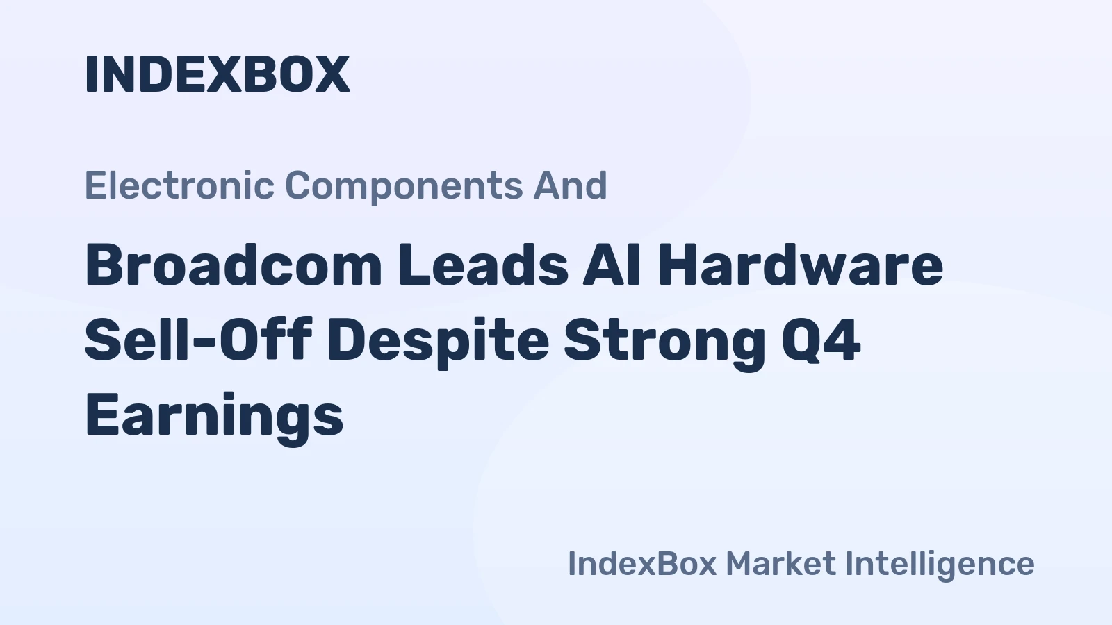 Broadcom Leads AI Hardware Sell-Off Despite Strong Q4 Earnings