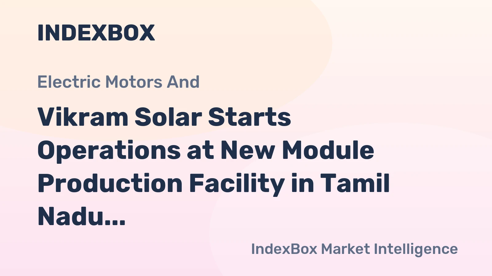 Vikram Solar Starts Operations at New Module Production Facility in Tamil Nadu