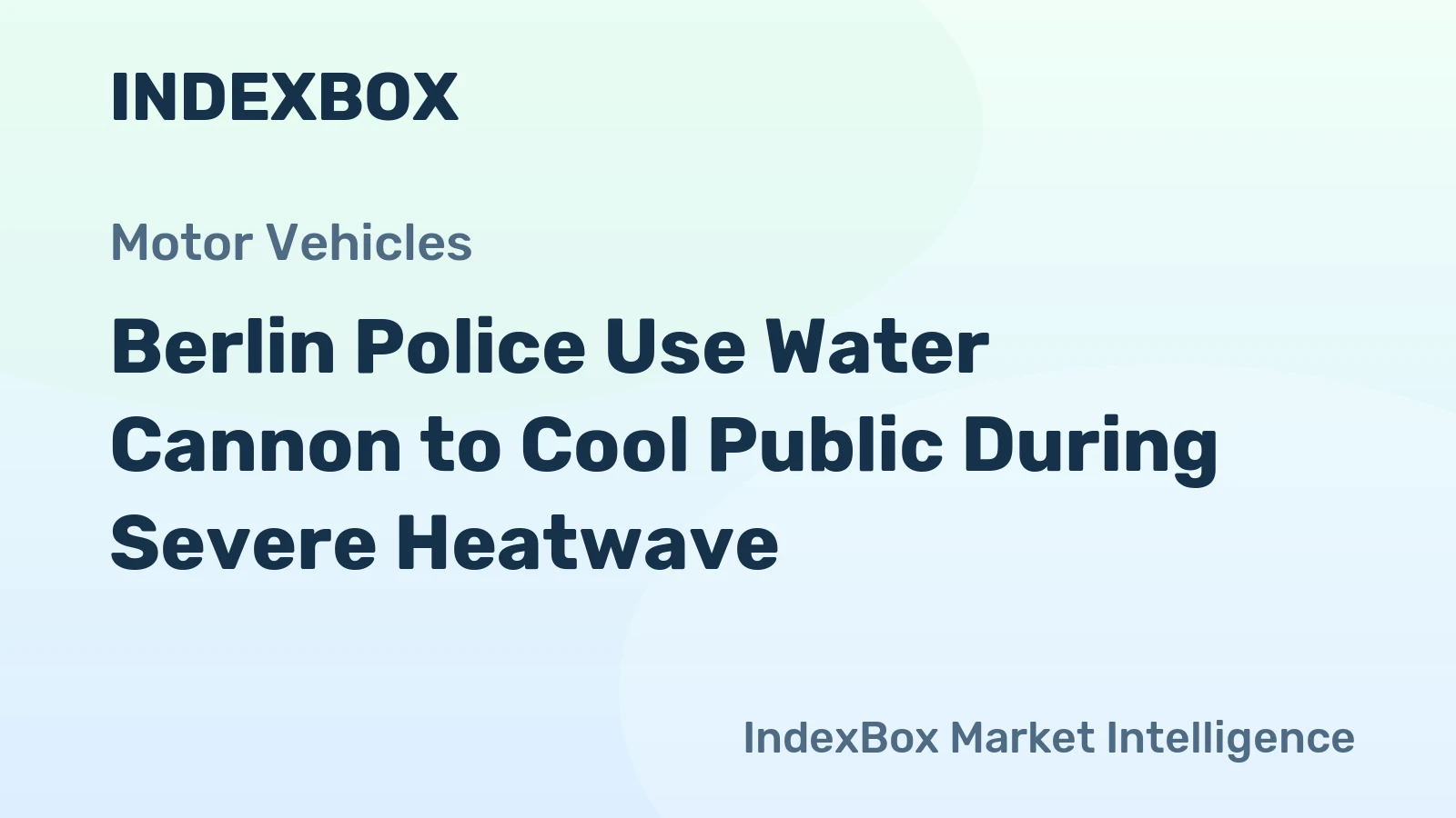 Berlin Police Use Water Cannon to Cool Public During Severe Heatwave