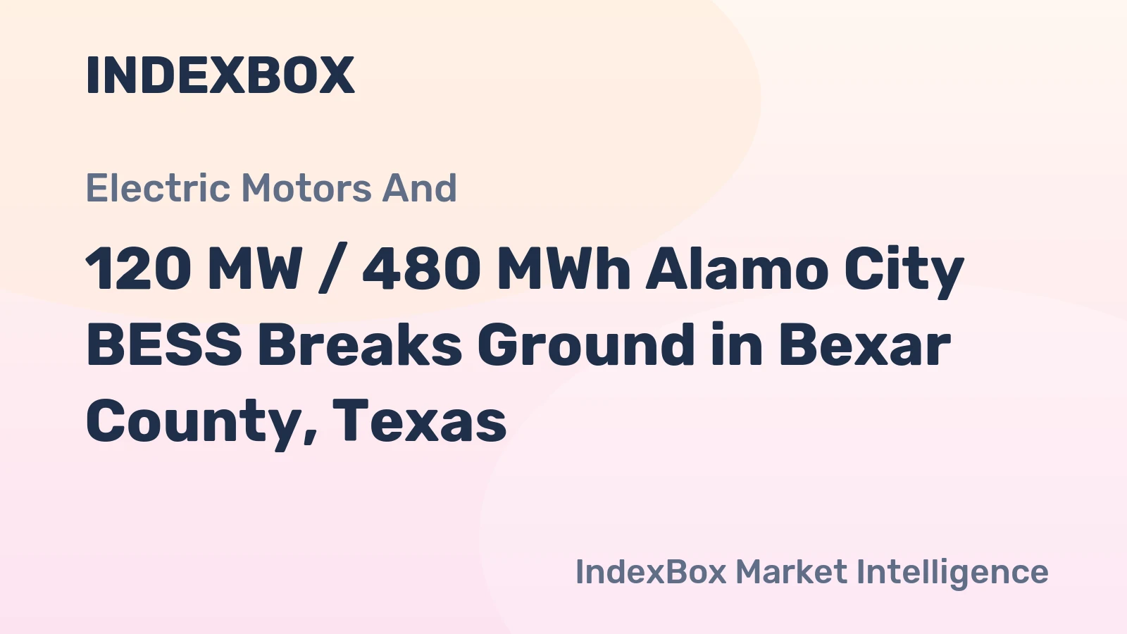 120 MW / 480 MWh Alamo City BESS Breaks Ground in Bexar County, Texas