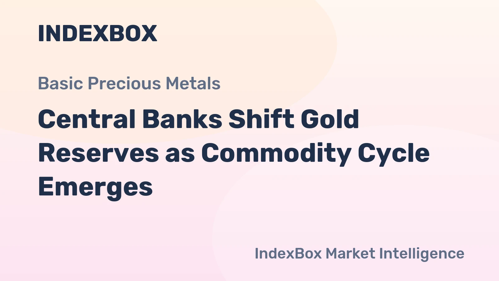 Central Banks Shift Gold Reserves as Commodity Cycle Emerges