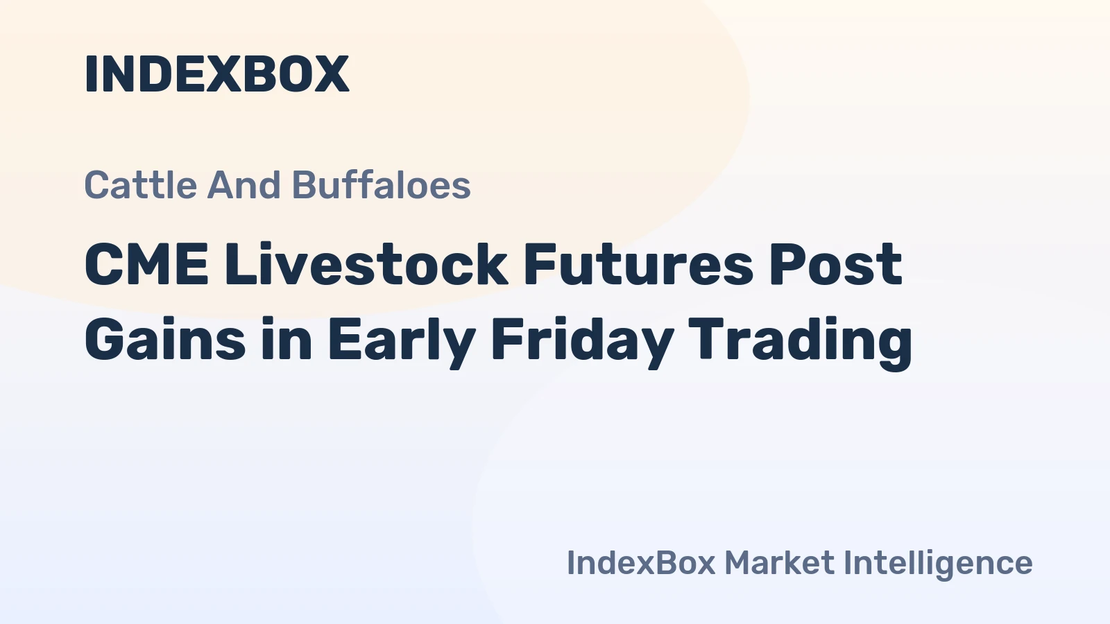 CME Livestock Futures Post Gains in Early Friday Trading