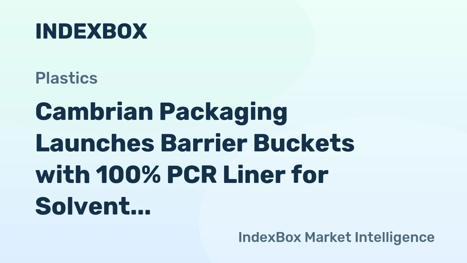 Cambrian Packaging Launches Barrier Buckets with 100% PCR Liner for Solvent- and Water-Based Products