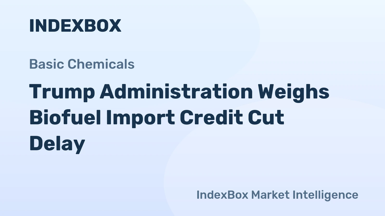Trump Administration Weighs Biofuel Import Credit Cut Delay