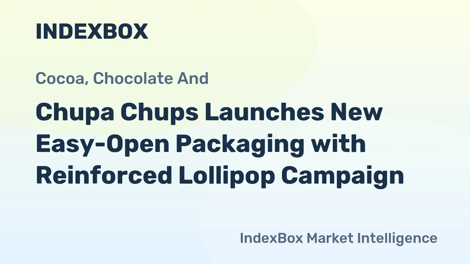 Chupa Chups Launches New Easy-Open Packaging with Reinforced Lollipop Campaign