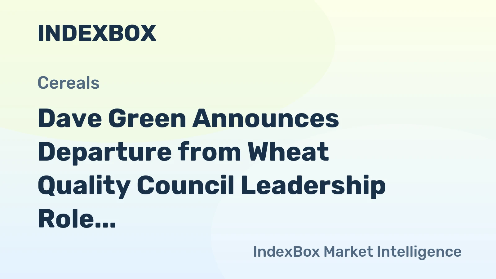 Dave Green Announces Departure from Wheat Quality Council Leadership Role