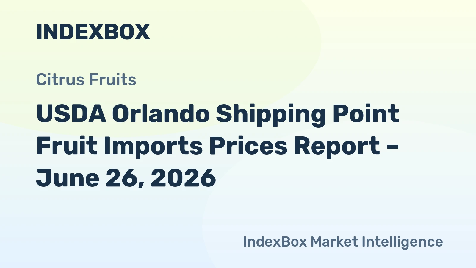 USDA Orlando Shipping Point Fruit Imports Prices Report – June 26, 2026