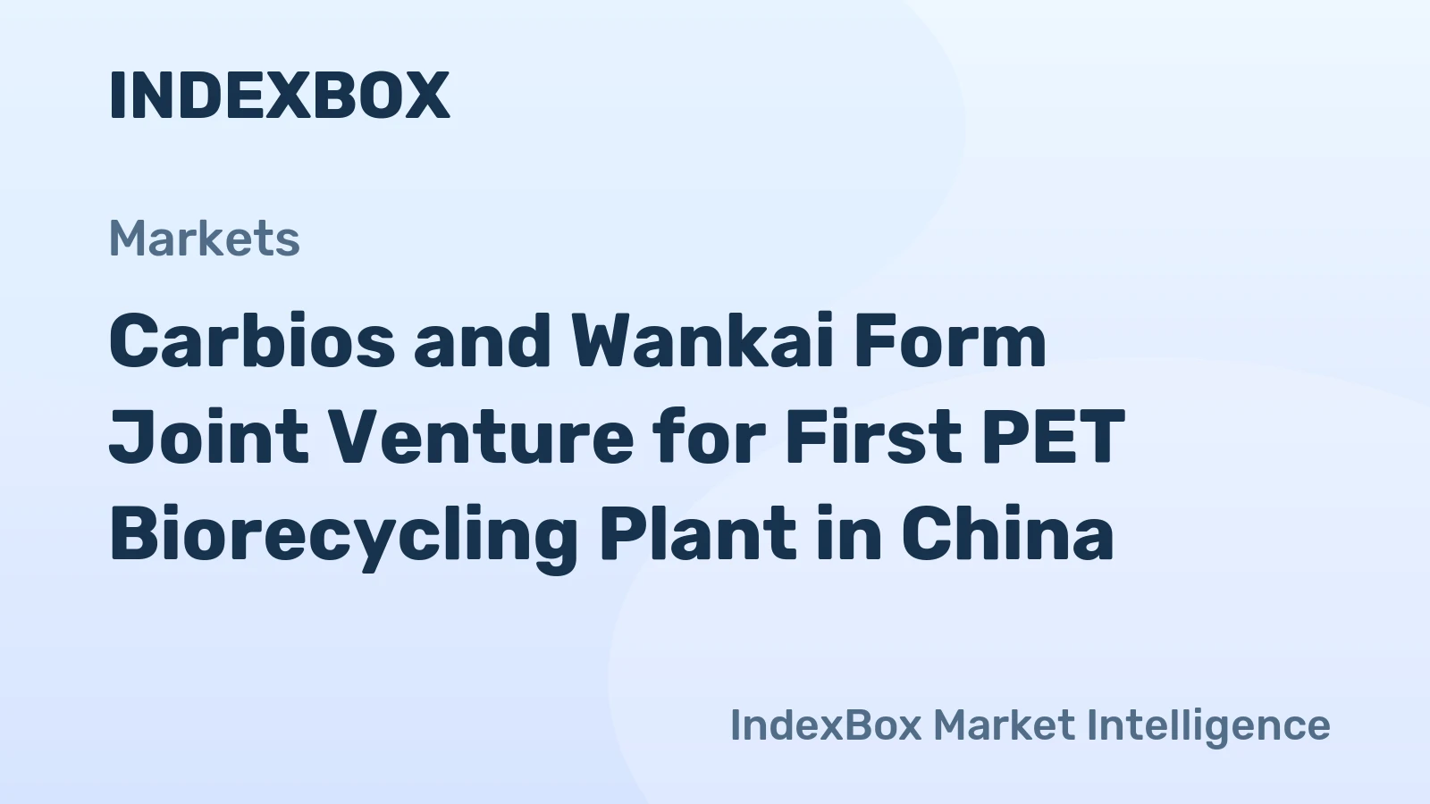 Carbios and Wankai Form Joint Venture for First PET Biorecycling Plant in China