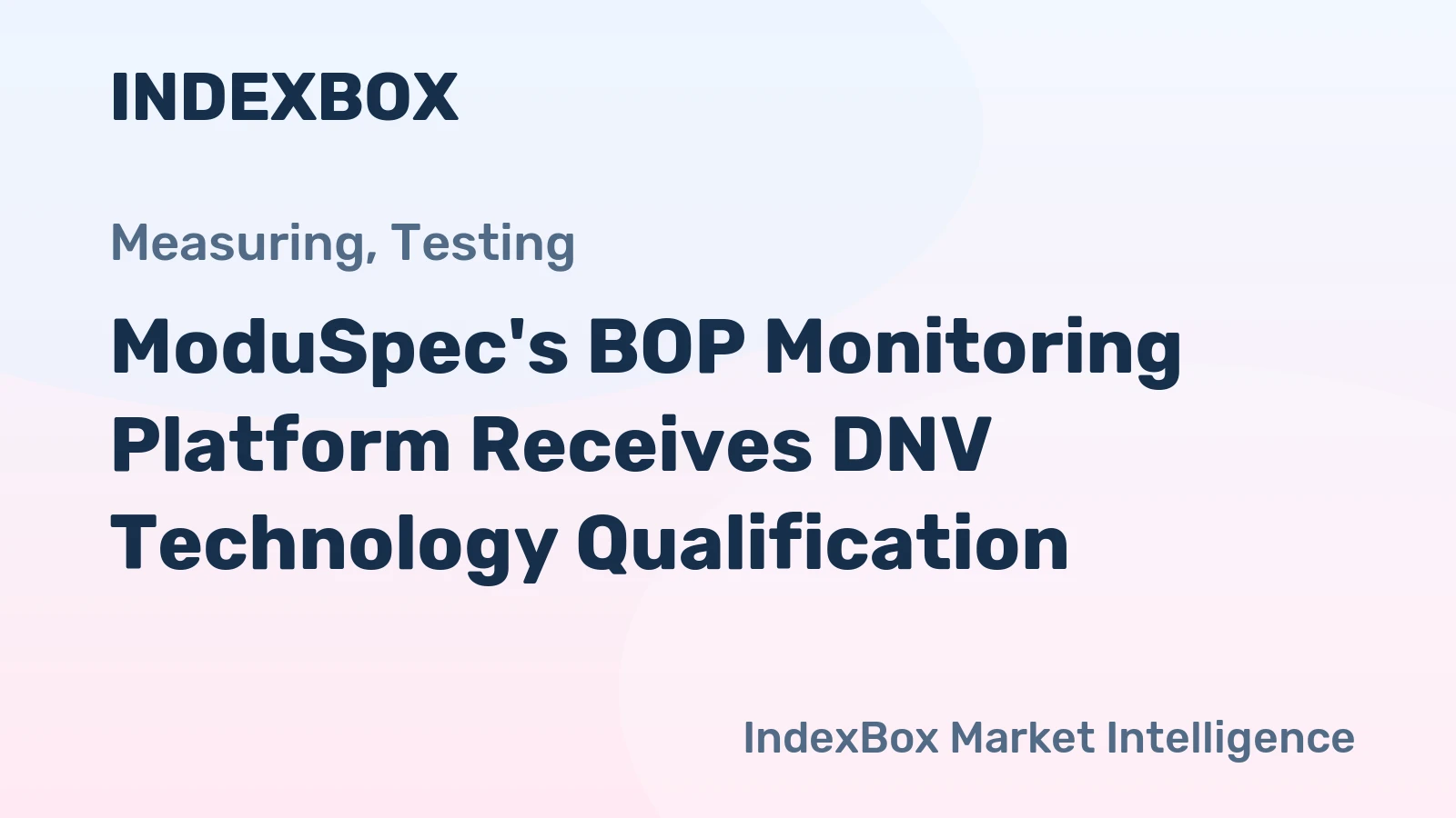 ModuSpec's BOP Monitoring Platform Receives DNV Technology Qualification