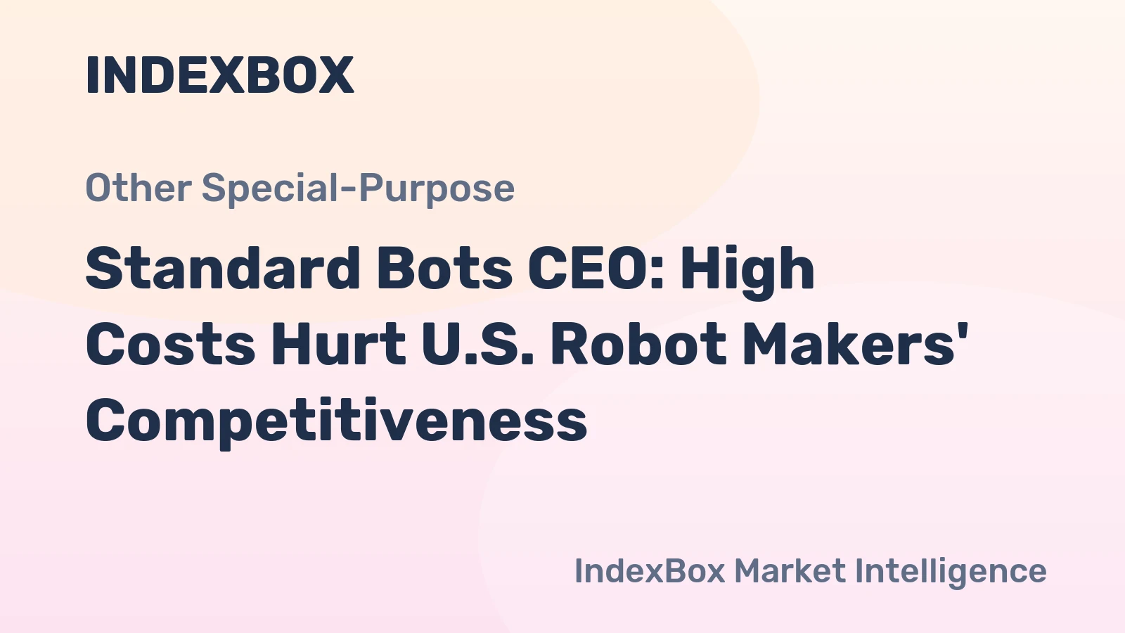 Standard Bots CEO: High Costs Hurt U.S. Robot Makers' Competitiveness