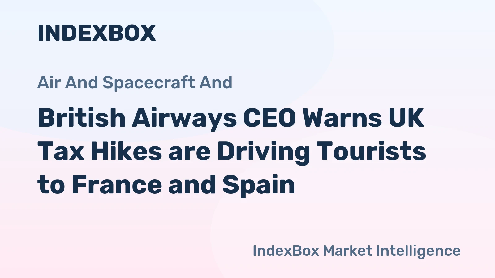 British Airways CEO Warns UK Tax Hikes are Driving Tourists to France and Spain