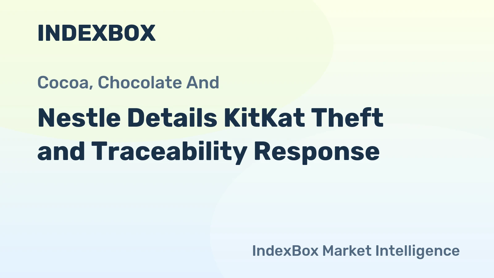 Nestle Details KitKat Theft and Traceability Response