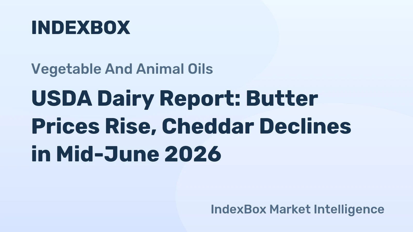 USDA Dairy Report: Butter Prices Rise, Cheddar Declines in Mid-June 2026