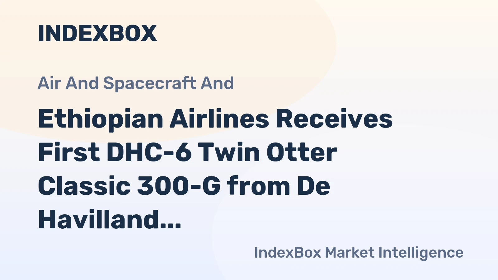 Ethiopian Airlines Receives First DHC-6 Twin Otter Classic 300-G from De Havilland Canada