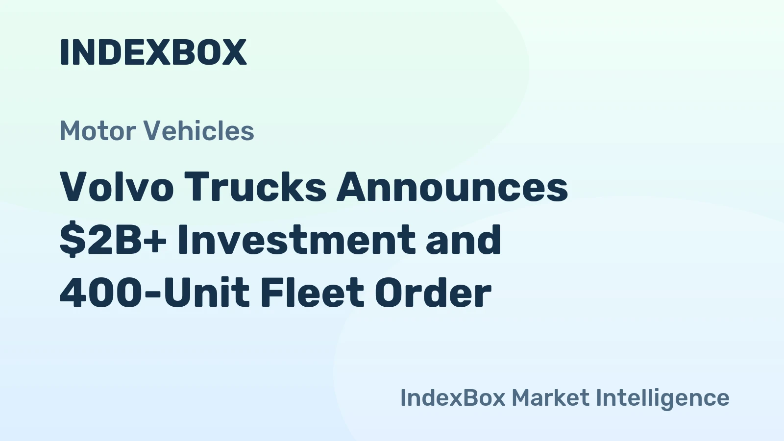Volvo Trucks Announces $2B+ Investment and 400-Unit Fleet Order