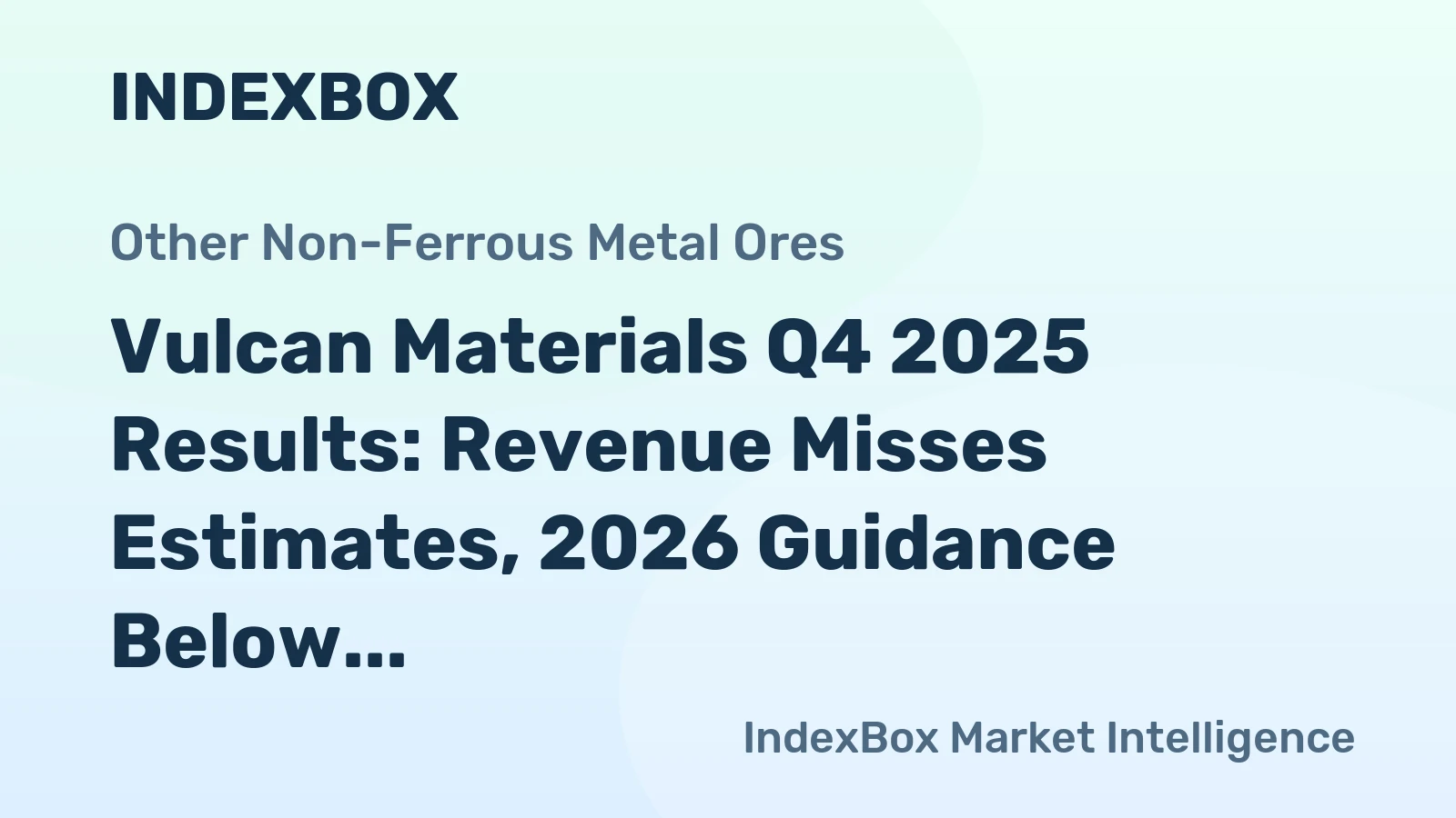 Vulcan Materials Q4 2025 Results: Revenue Misses Estimates, 2026 Guidance Below Consensus