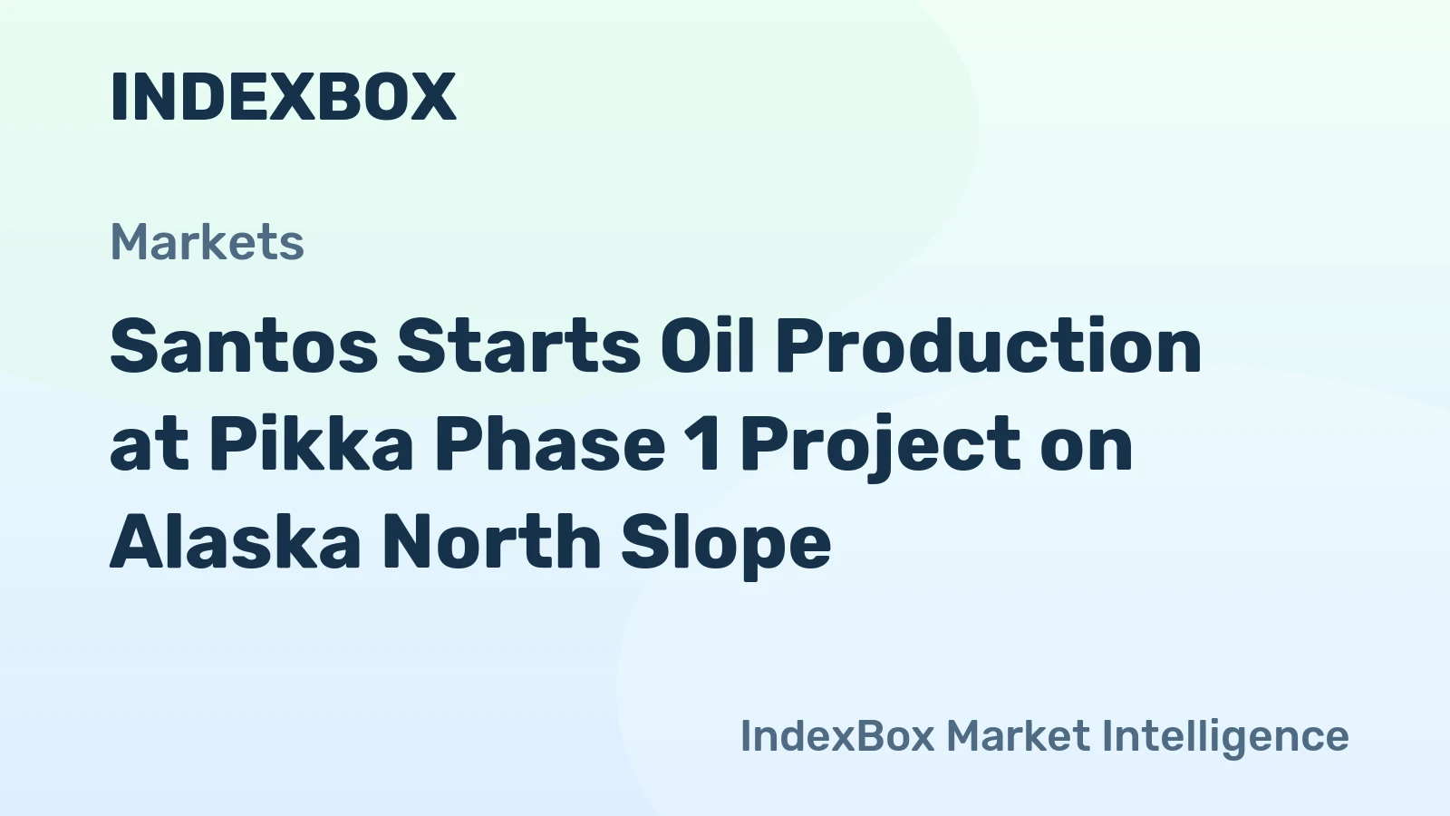 Santos Starts Oil Production at Pikka Phase 1 Project on Alaska North Slope