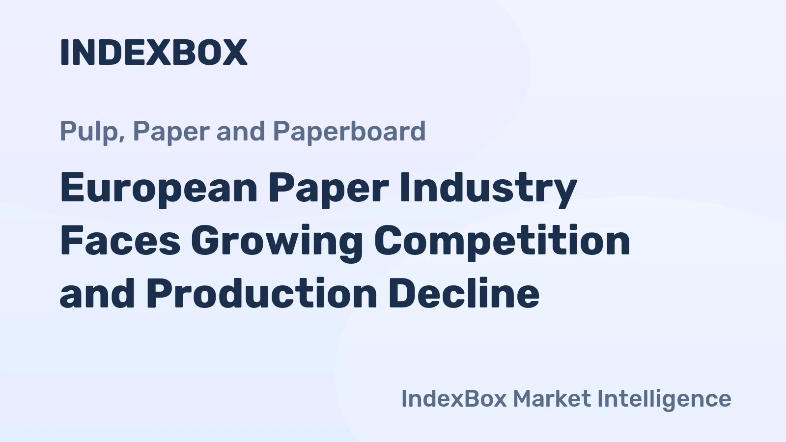 European Paper Industry Faces Growing Competition and Production Decline