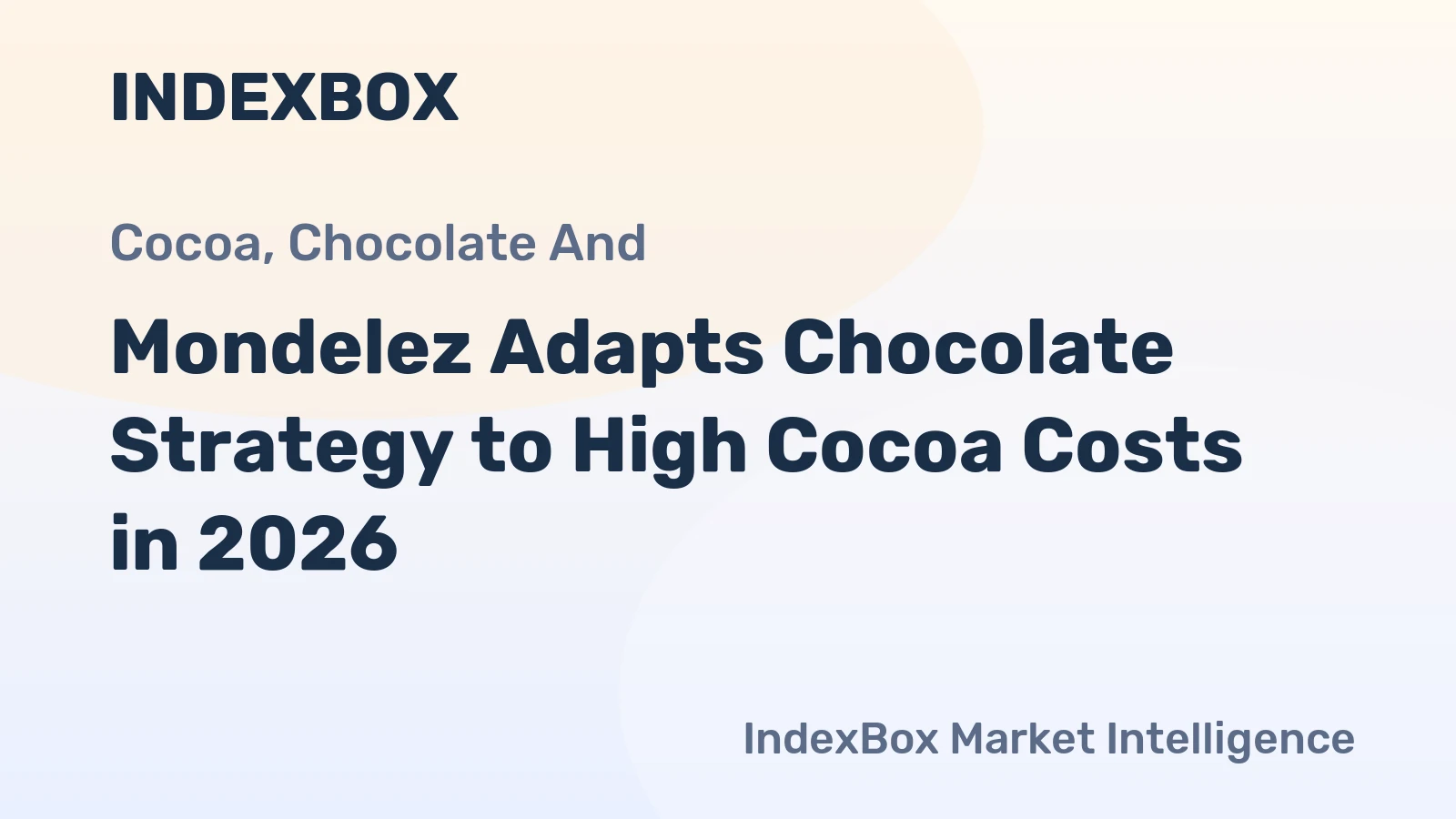 Mondelez Adapts Chocolate Strategy to High Cocoa Costs in 2026