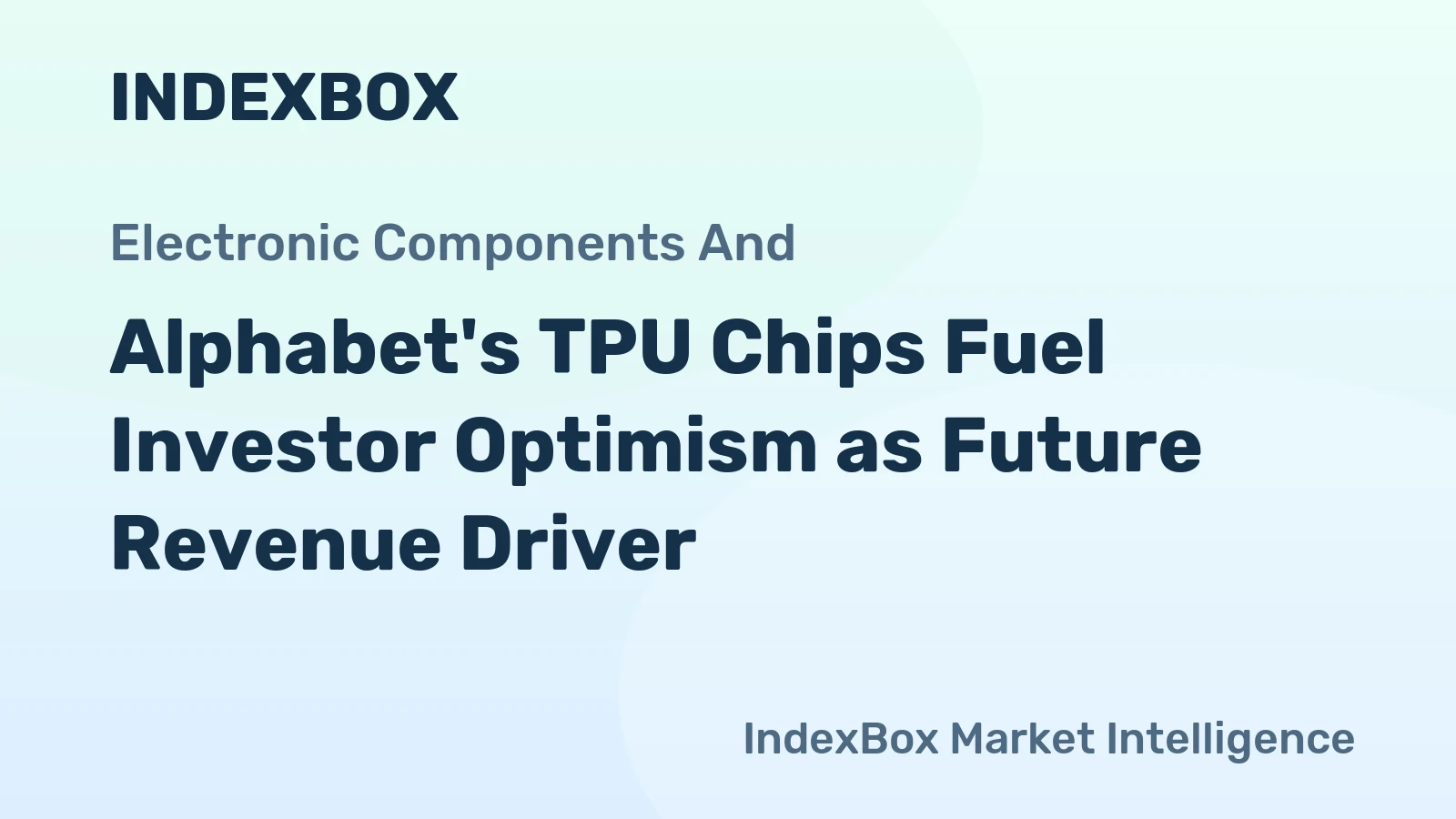 Alphabet's TPU Chips Fuel Investor Optimism as Future Revenue Driver