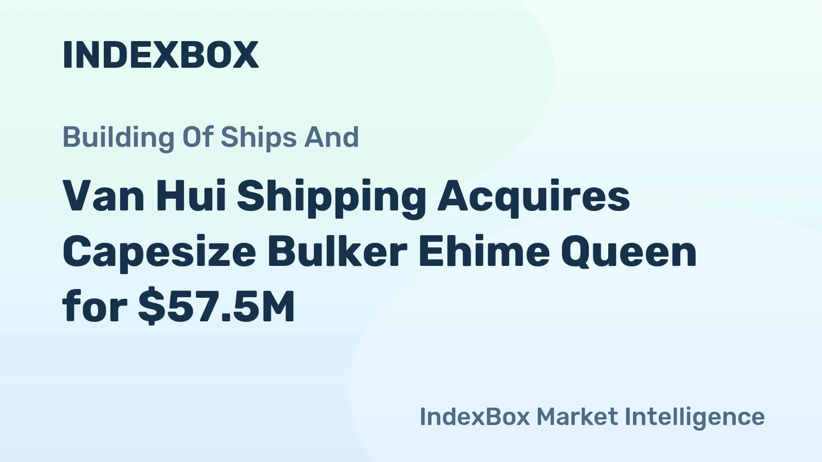 Van Hui Shipping Acquires Capesize Bulker Ehime Queen for $57.5M