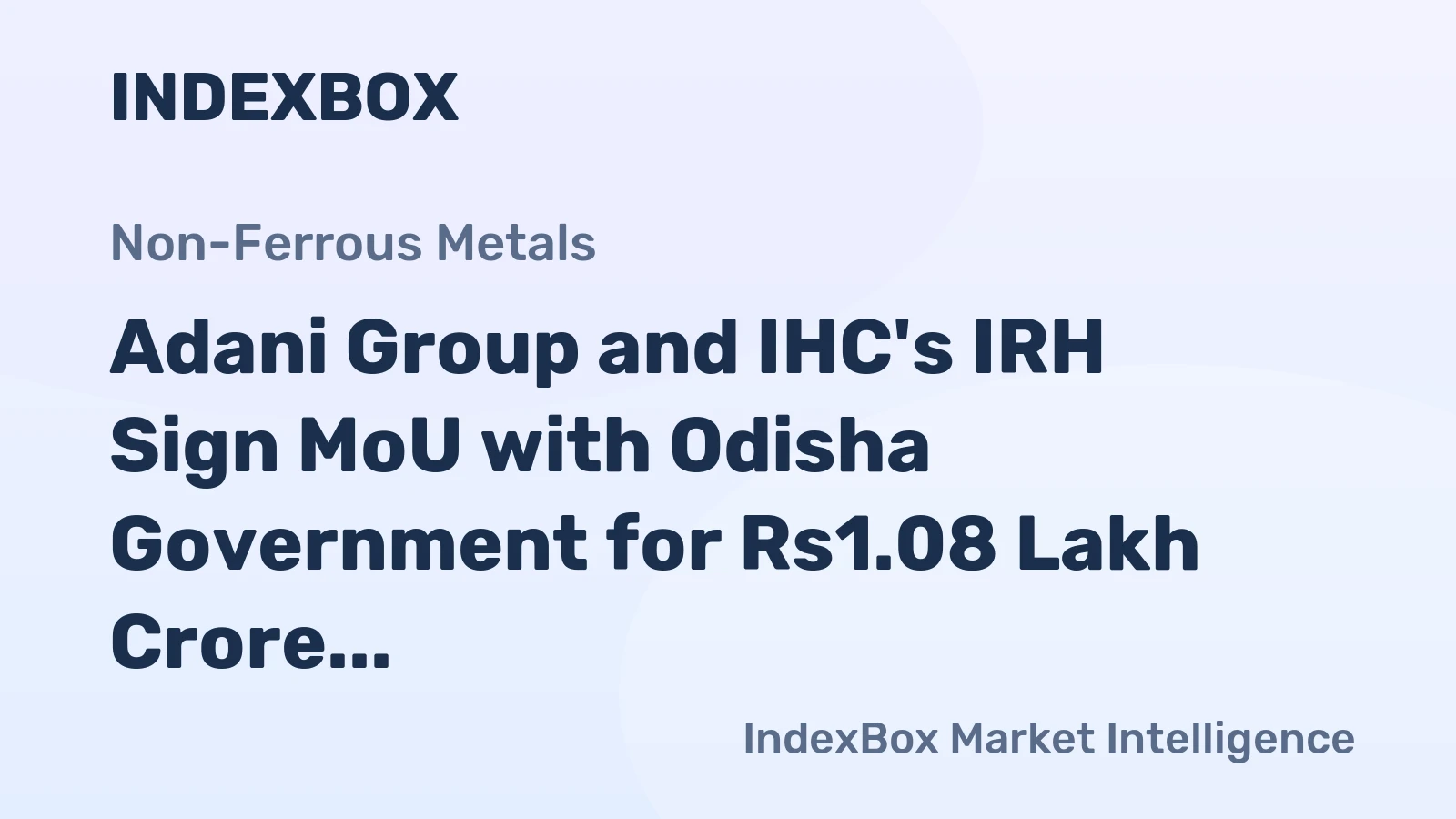 Adani Group and IHC's IRH Sign MoU with Odisha Government for Rs1.08 Lakh Crore Aluminium Project