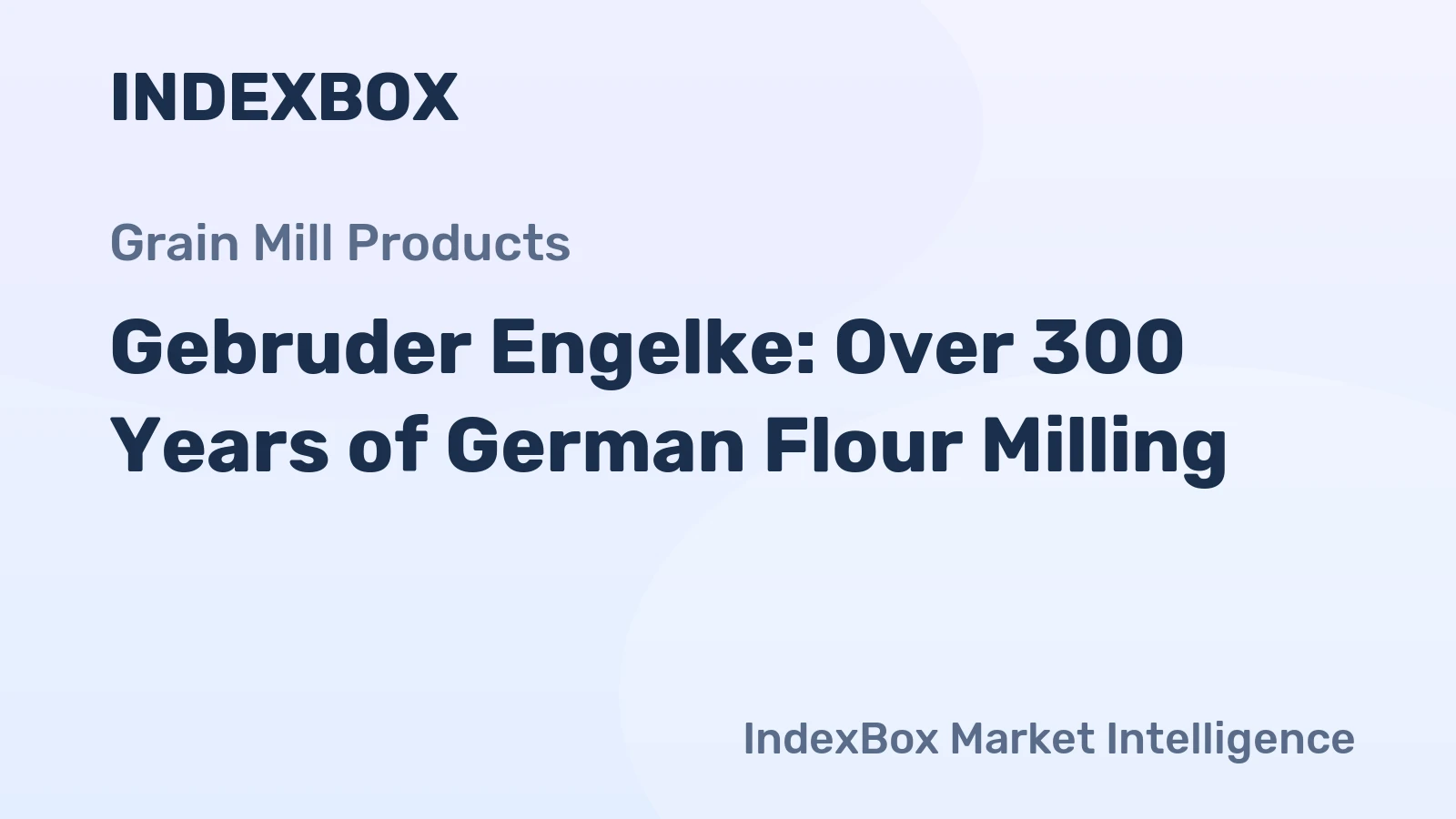 Gebruder Engelke: Over 300 Years of German Flour Milling
