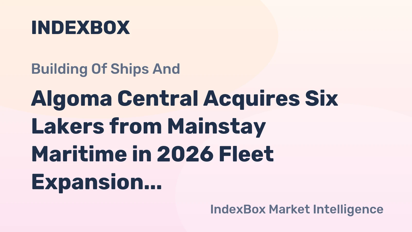 Algoma Central Acquires Six Lakers from Mainstay Maritime in 2026 Fleet Expansion
