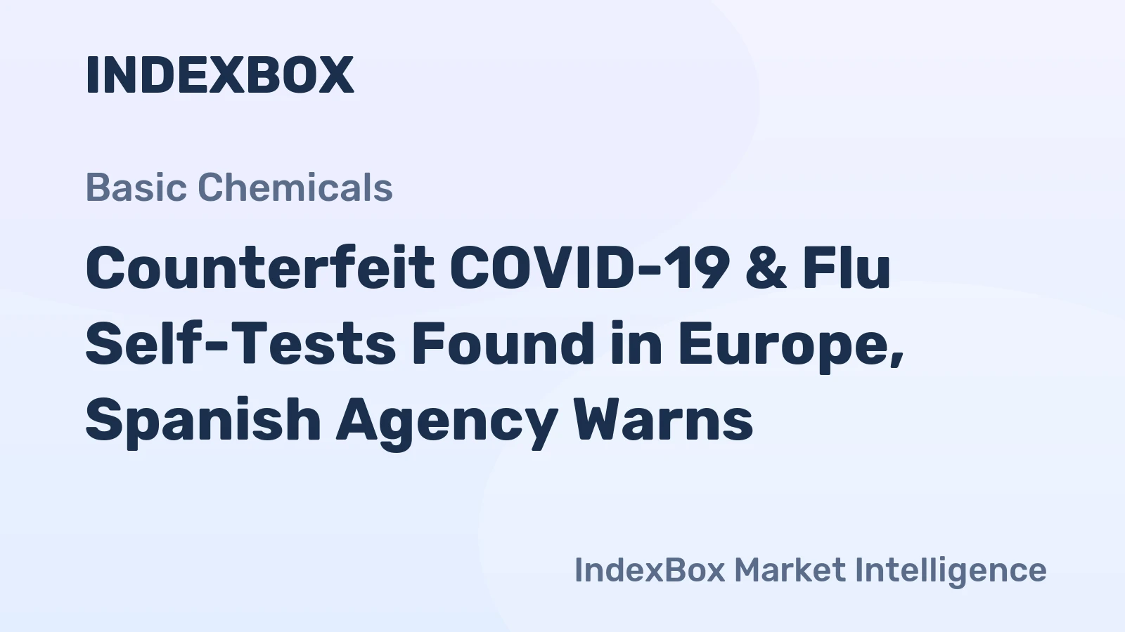 Counterfeit COVID-19 & Flu Self-Tests Found in Europe, Spanish Agency Warns
