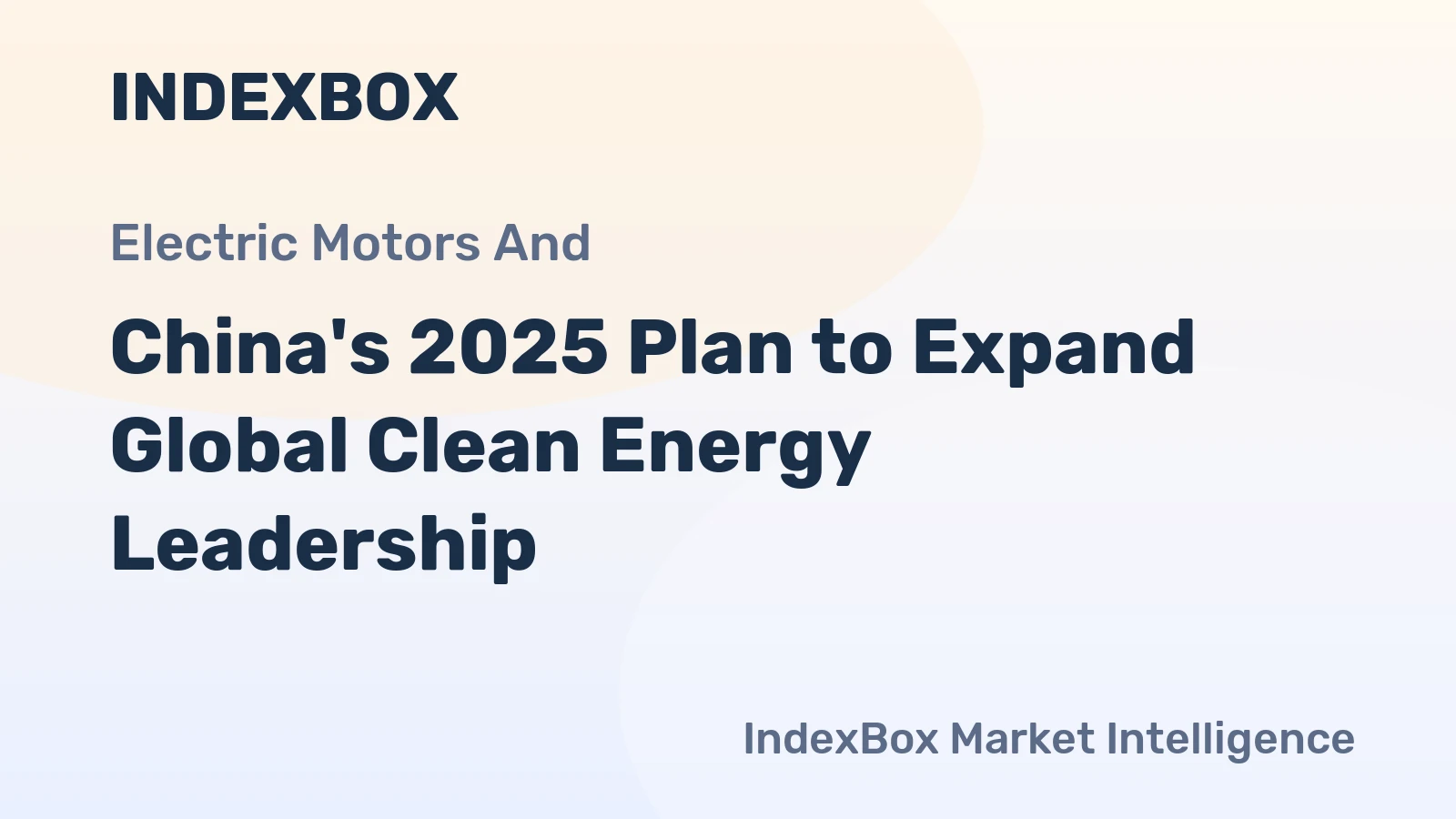 China's 2025 Plan to Expand Global Clean Energy Leadership