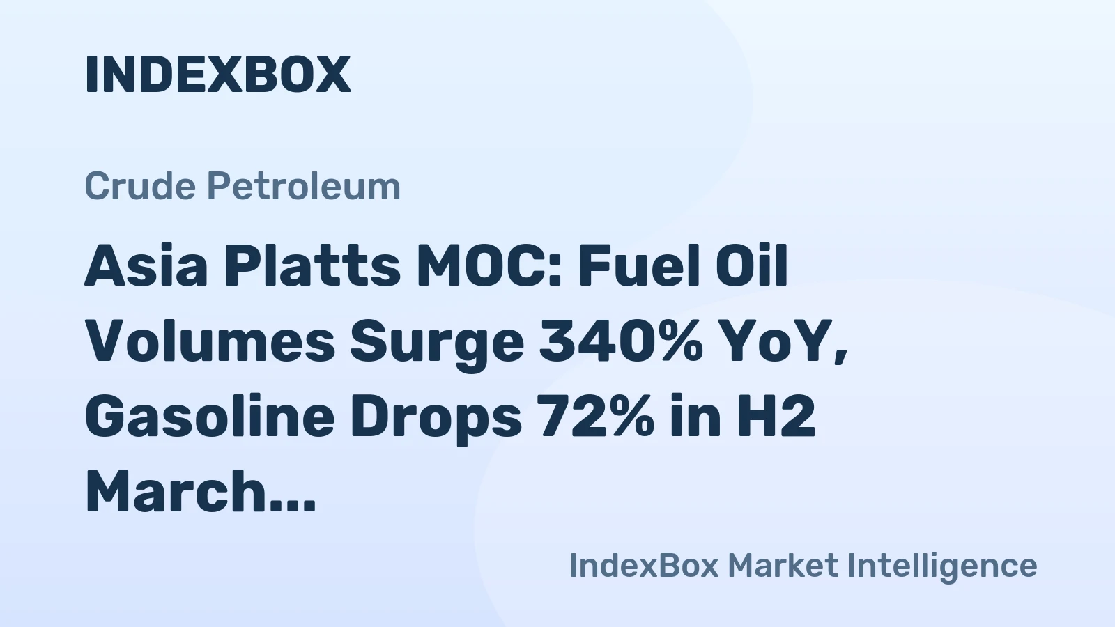 Asia Platts MOC: Fuel Oil Volumes Surge 340% YoY, Gasoline Drops 72% in H2 March 2026