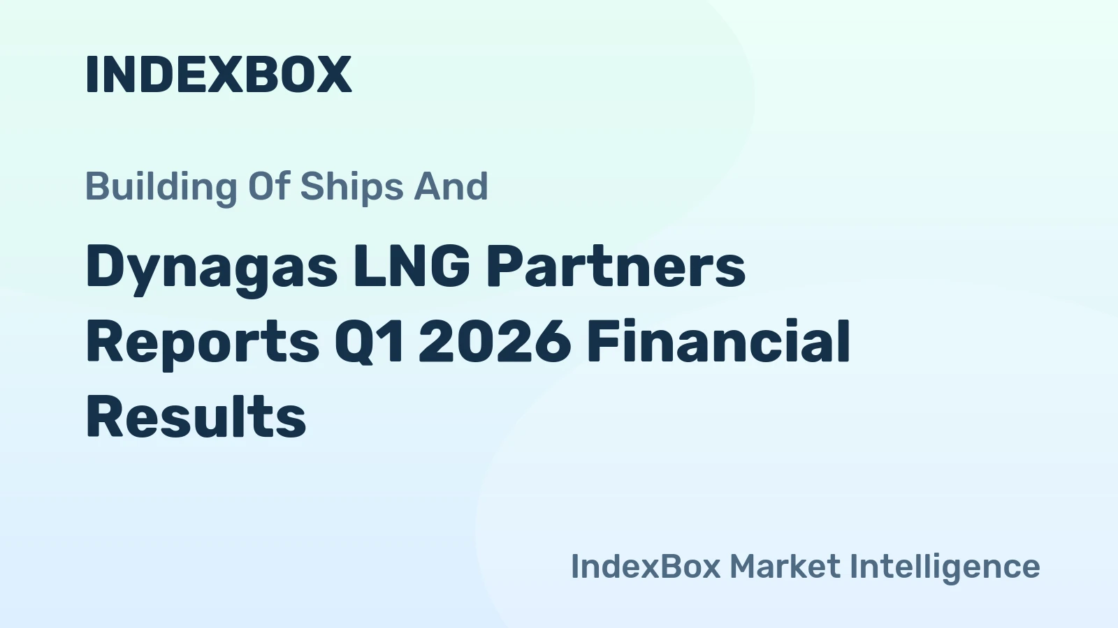 Dynagas LNG Partners Reports Q1 2026 Financial Results