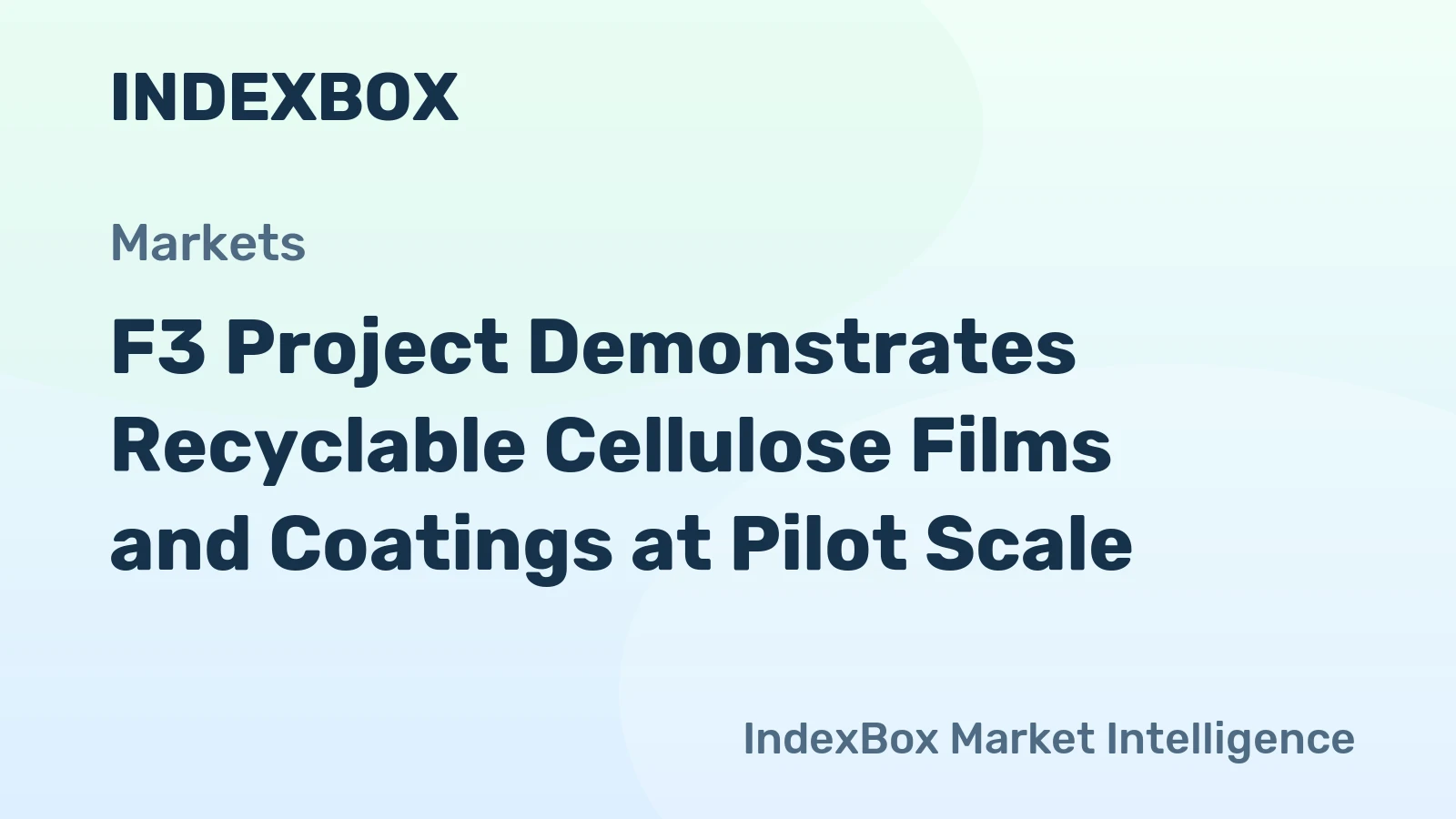 F3 Project Demonstrates Recyclable Cellulose Films and Coatings at Pilot Scale