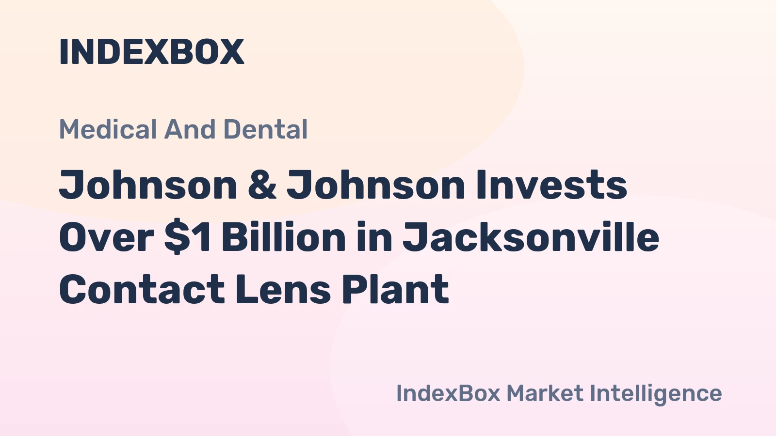 Johnson & Johnson Invests Over $1 Billion in Jacksonville Contact Lens Plant