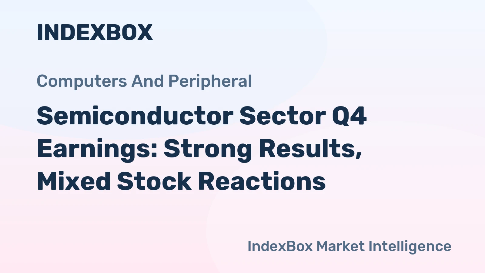Semiconductor Sector Q4 Earnings: Strong Results, Mixed Stock Reactions