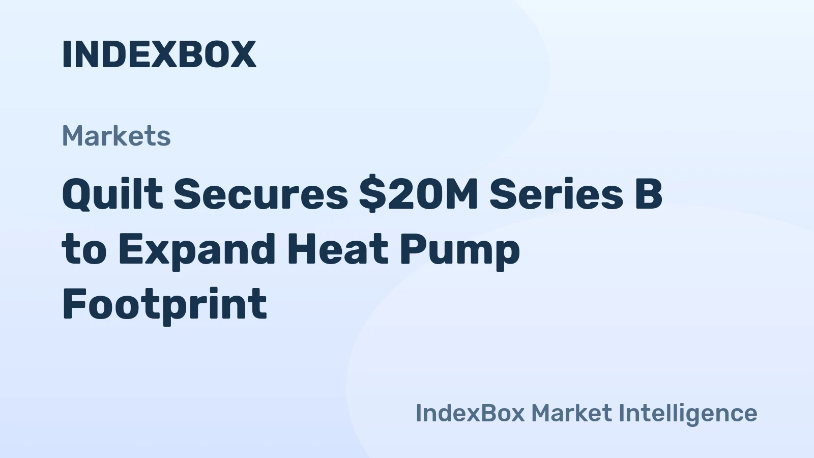 Quilt Secures $20M Series B to Expand Heat Pump Footprint